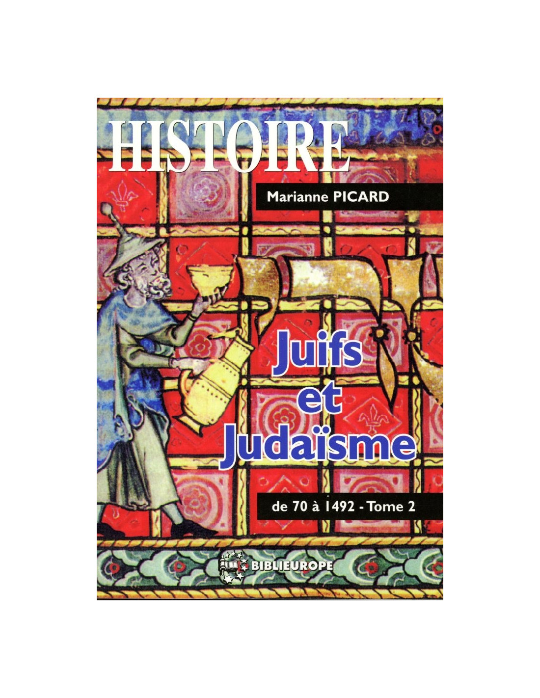 Juifs Et Juda sme Tome II De 70 1492 Marianne Picard Juifs Et Juda sme Tome II De 70 1492 Marianne Picard